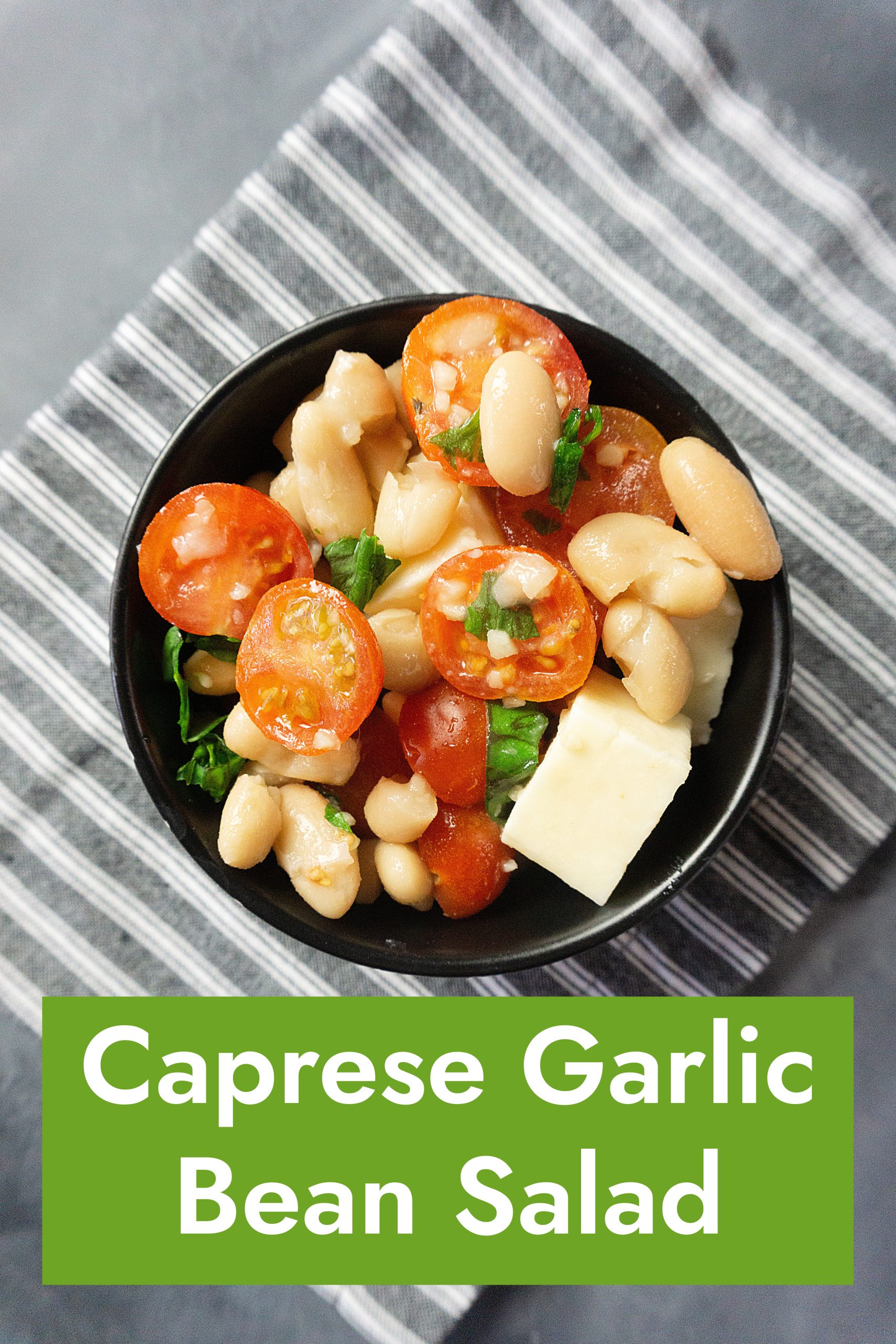 Caprese Garlic Bean Salad - Mixin Mamas