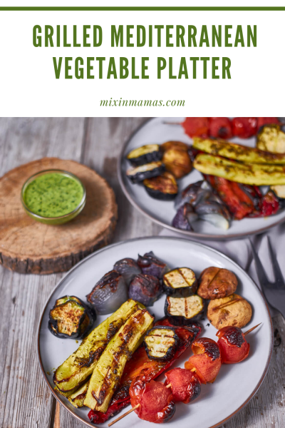 Grilled Mediterranean Vegetable Platter - Mixin Mamas